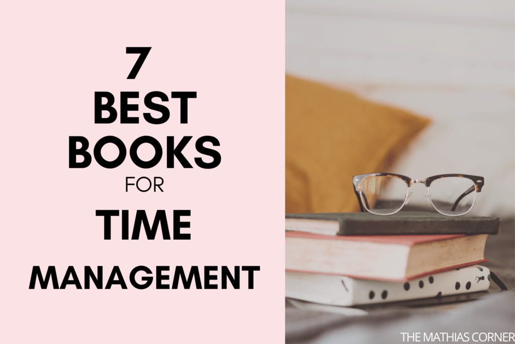 7 Best Books for Improved Time Management Skills - Mathias Corner