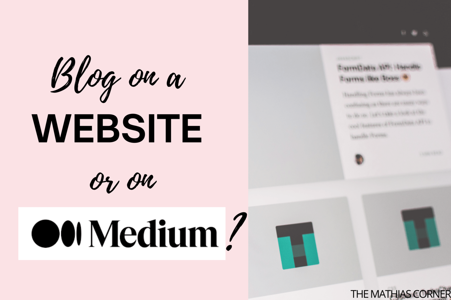 Blog on a Website or on Medium? Which is Better? - Mathias Corner