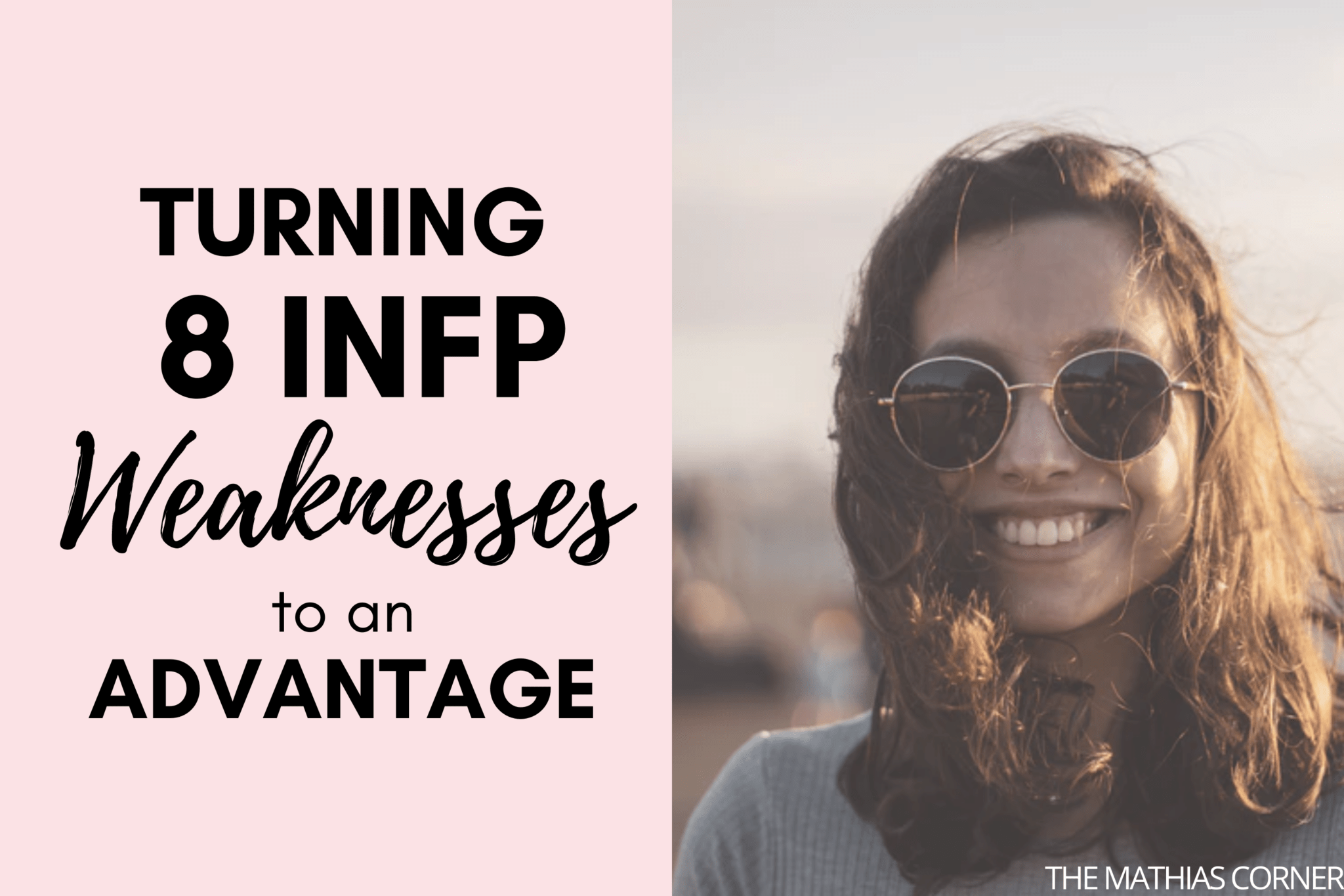 8 INFP Weaknesses and How to Turn Them to Your Advantage - Mathias Corner