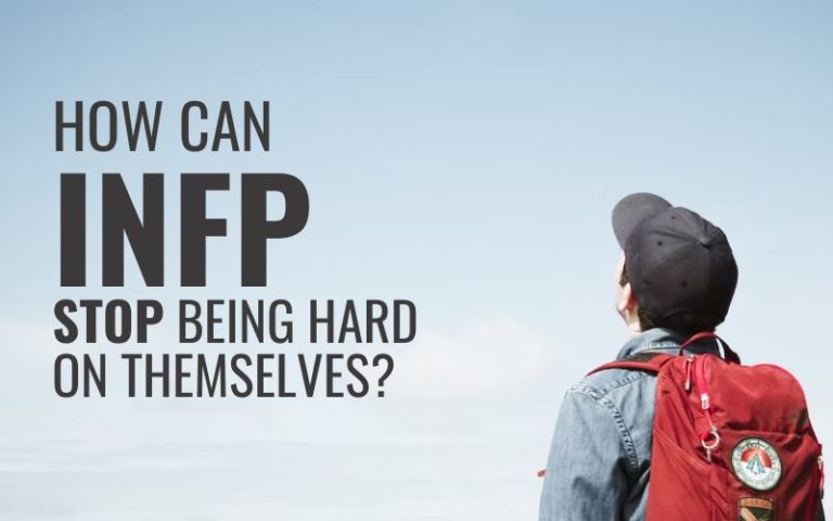 How INFPs Can Stop Being Hard On Themselves (3 Tough Advice) - Mathias ...
