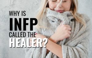 Why INFPs Are Called The Healers - Mathias Corner
