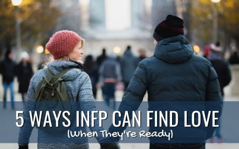 5 Ways INFPs Can Find Love (When They're Ready) - Mathias Corner