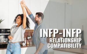 INFP-INFP Compatibility in Relationship (Strengths & Struggles ...